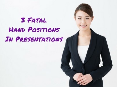 3 Fatal Hand Positions In Presentations • Sasuga! Communications
